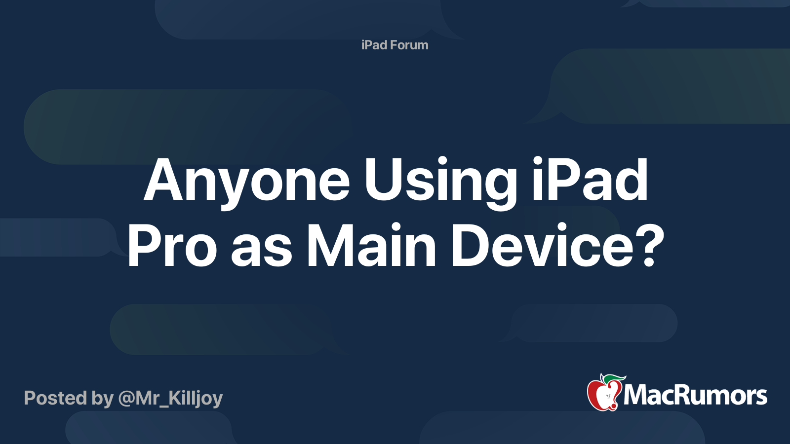 Anyone Using iPad Pro as Main Device? | MacRumors Forums