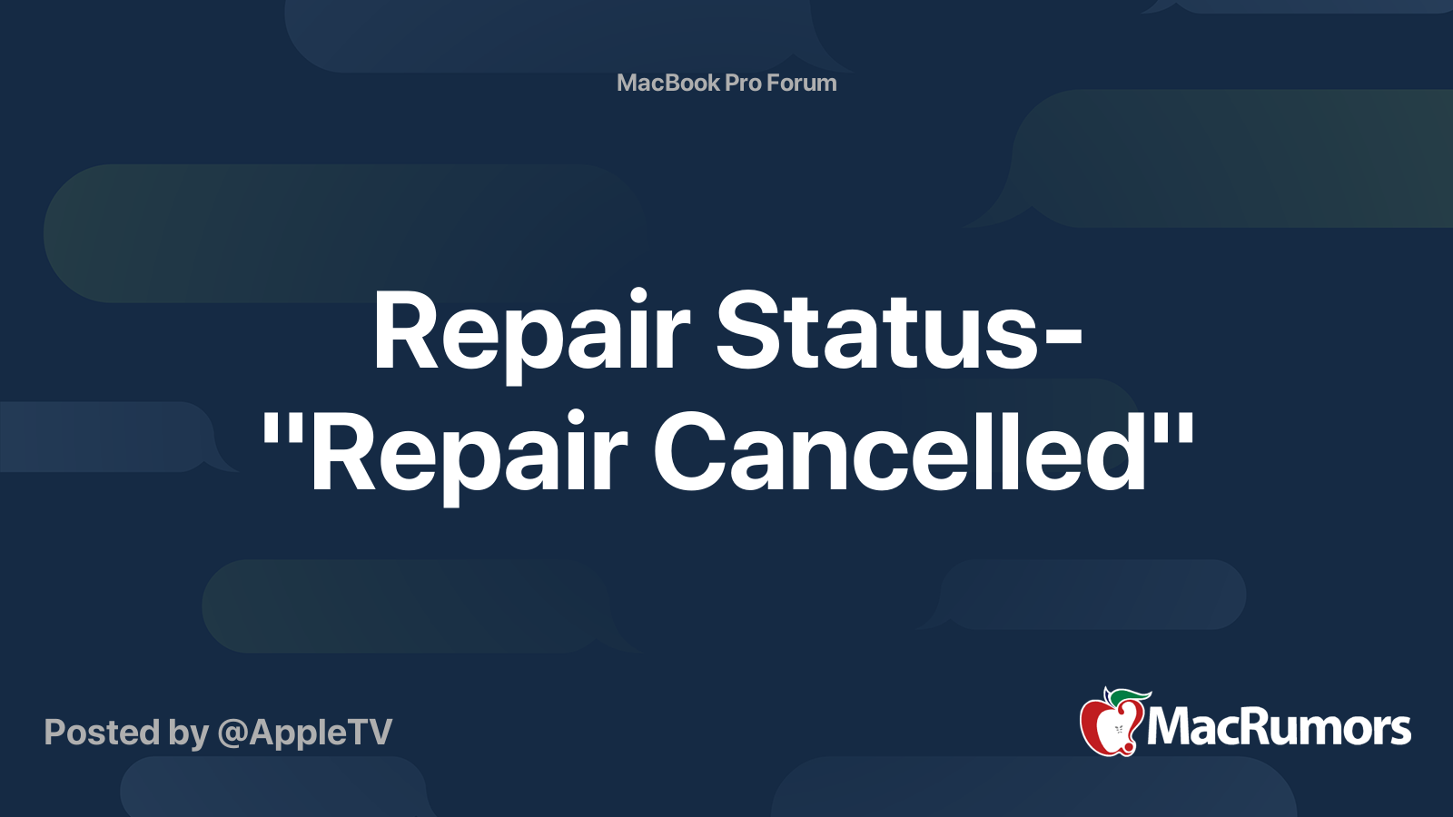 Repair Status- "Repair Cancelled" | MacRumors Forums