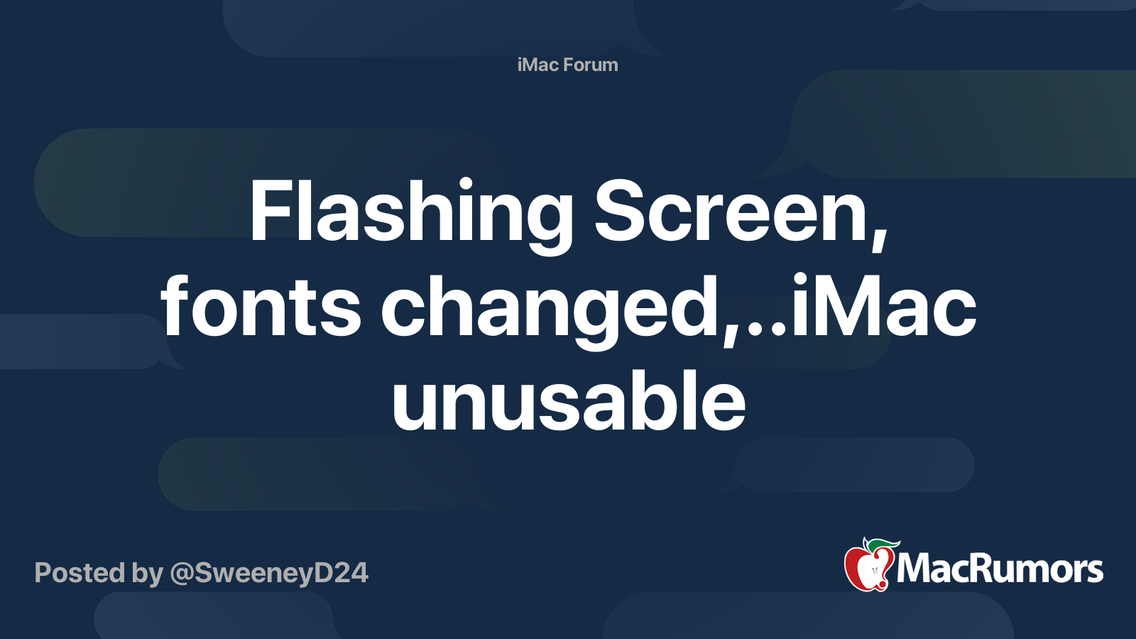 Flashing Screen, fonts changed,..iMac unusable | MacRumors Forums
