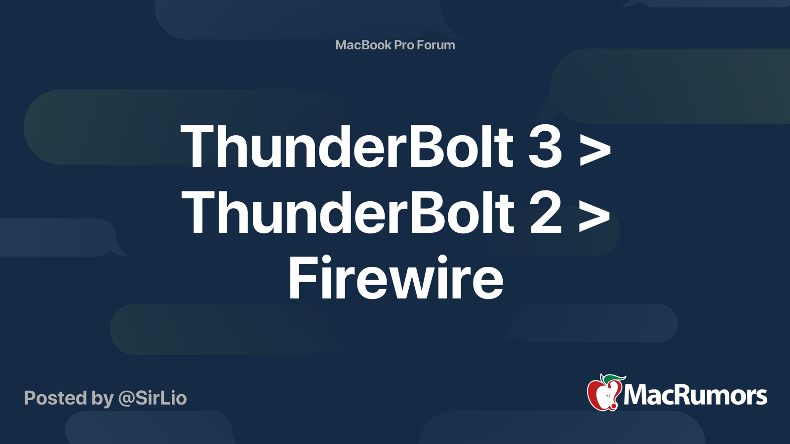 ThunderBolt 3 > ThunderBolt 2 > Firewire | MacRumors Forums