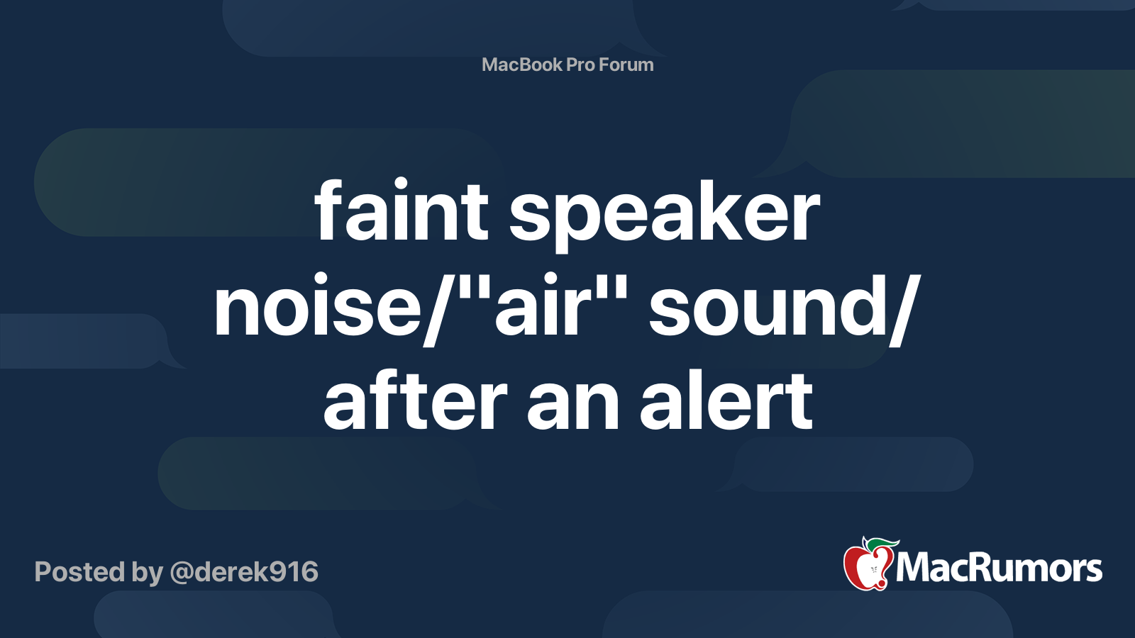 faint speaker noise/"air" sound/ after an alert | MacRumors Forums