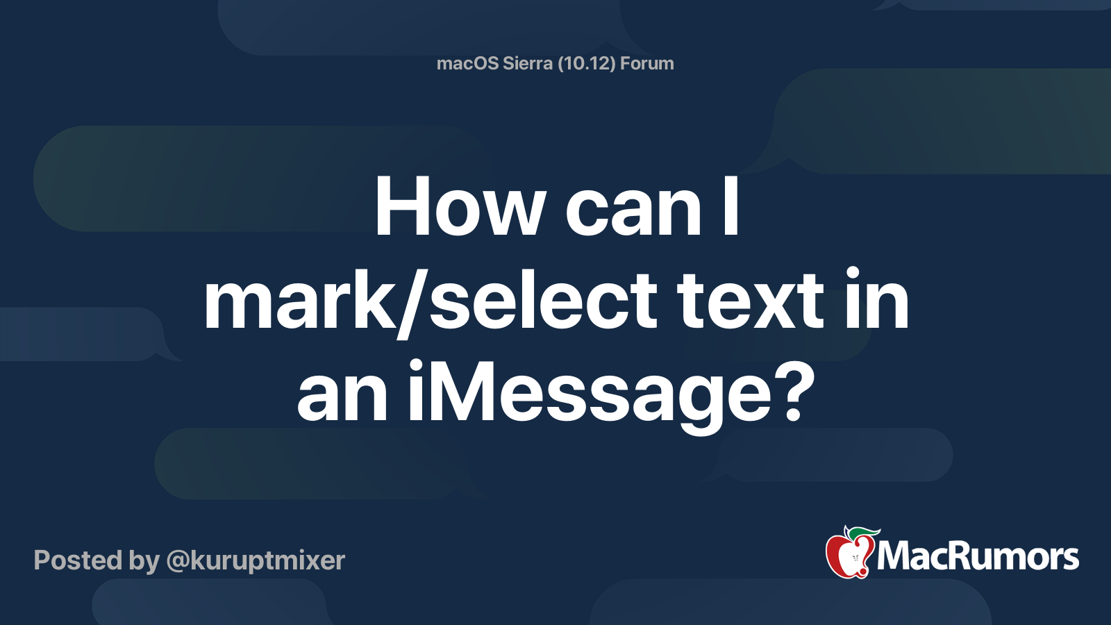 How can I mark/select text in an iMessage? | MacRumors Forums