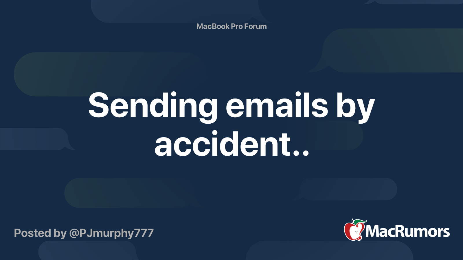 Sending emails by accident.. | MacRumors Forums