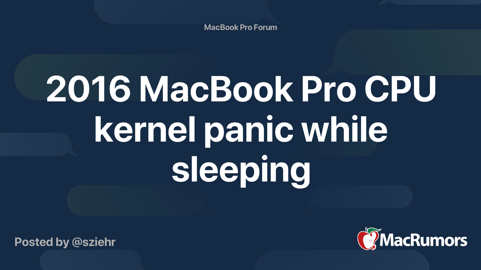 2016 MacBook Pro CPU kernel panic while sleeping | MacRumors Forums