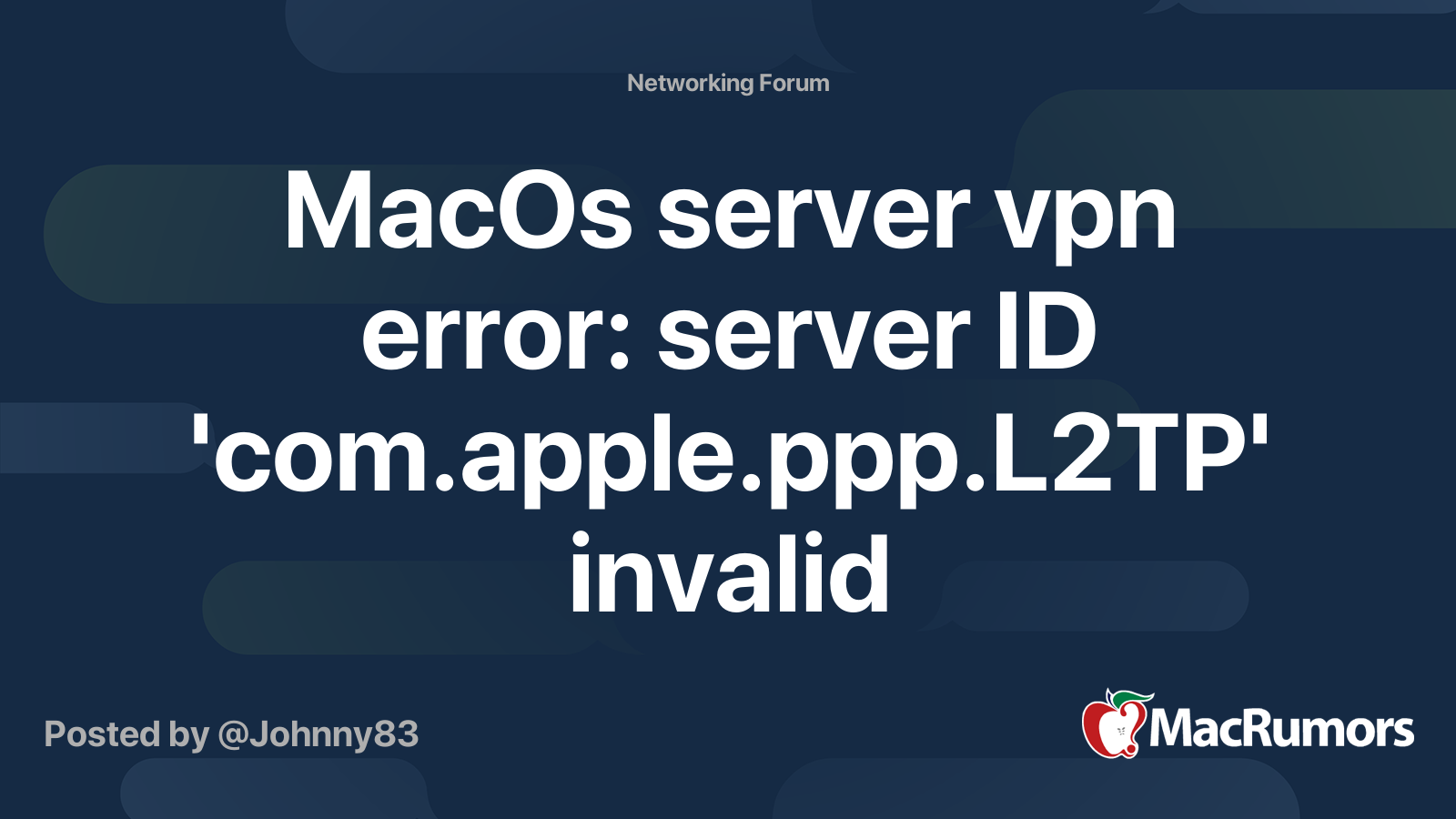 MacOs server vpn error: server ID 'com.apple.ppp.L2TP' invalid | MacRumors Forums