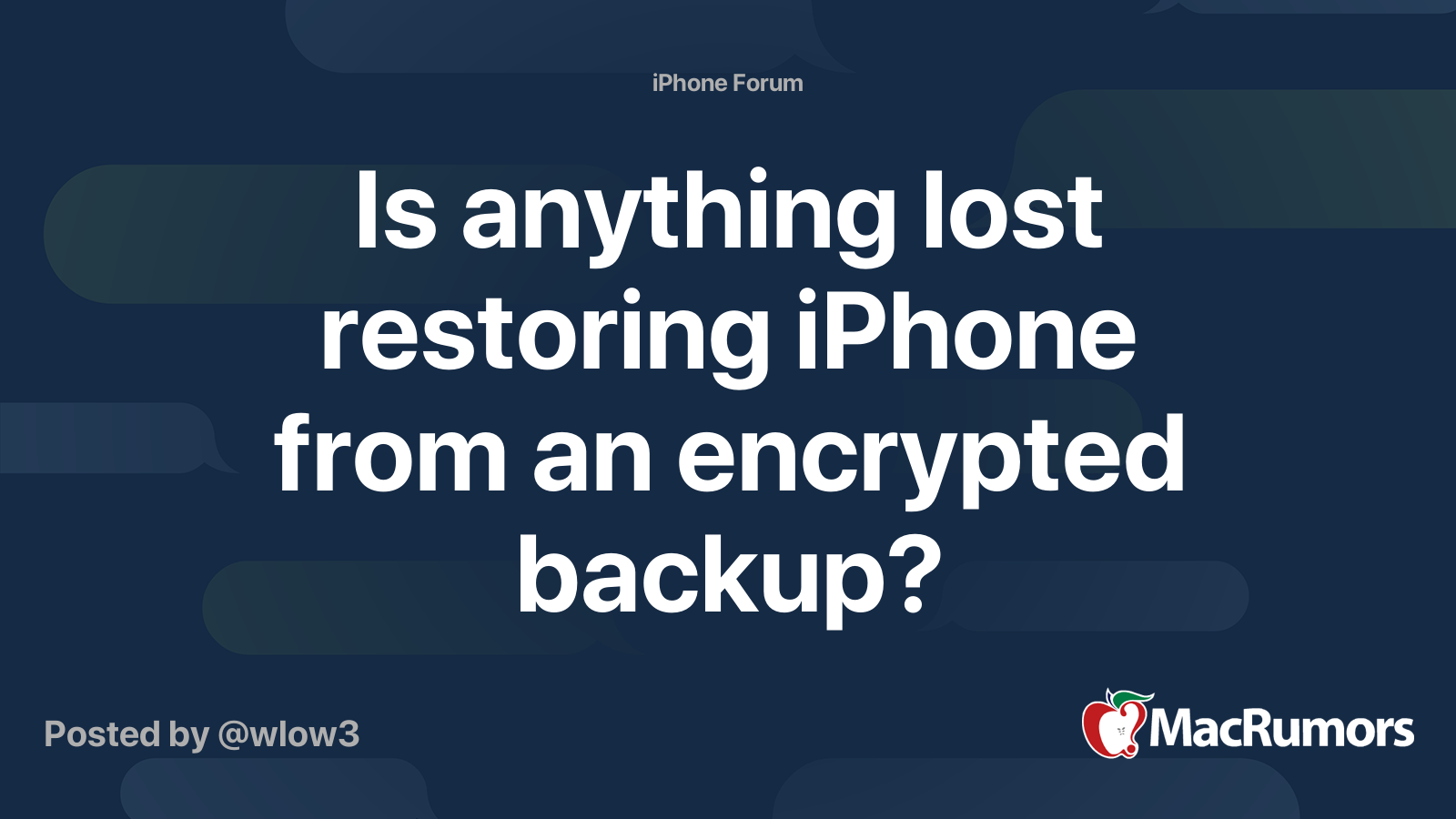 Is anything lost restoring iPhone from an encrypted backup? | MacRumors Forums