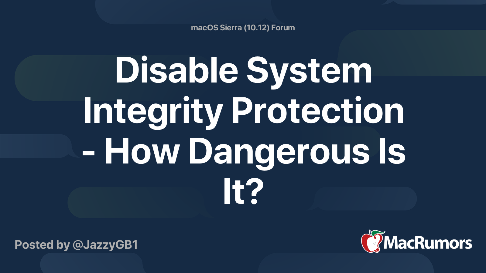 Disable System Integrity Protection - How Dangerous Is It? | MacRumors ...
