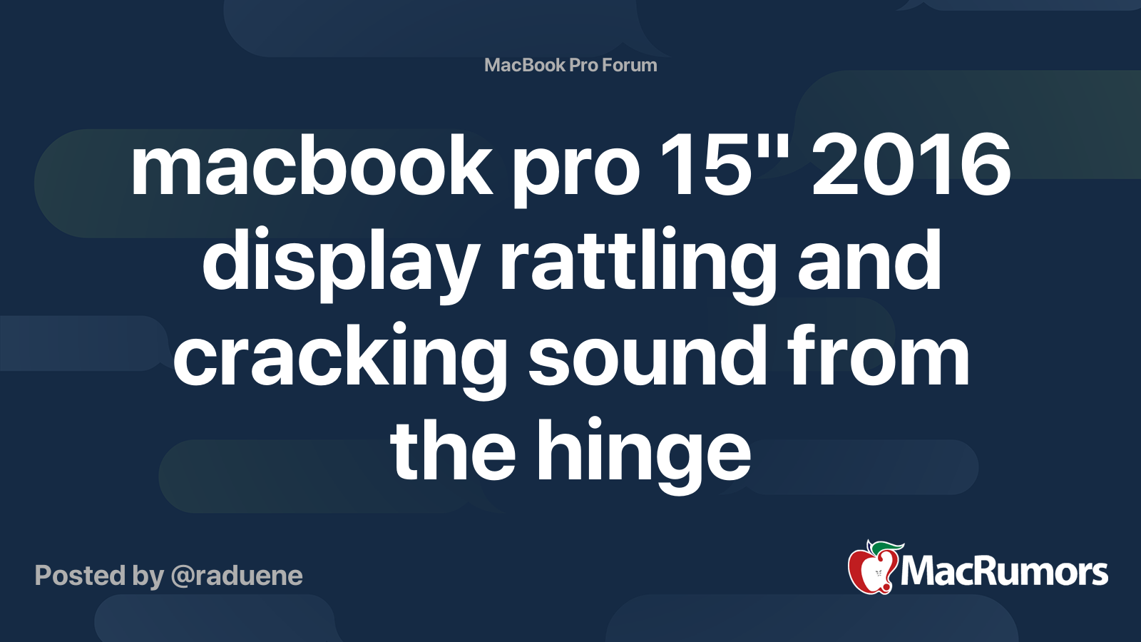macbook pro 15" 2016 display rattling and cracking sound from the hinge | MacRumors Forums