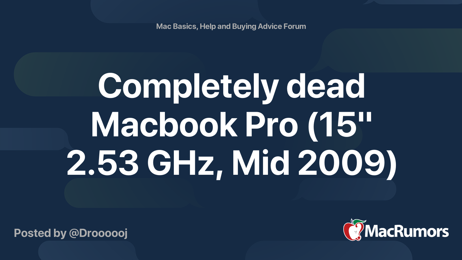 Completely dead Macbook Pro (15" 2.53 GHz, Mid 2009) | MacRumors Forums