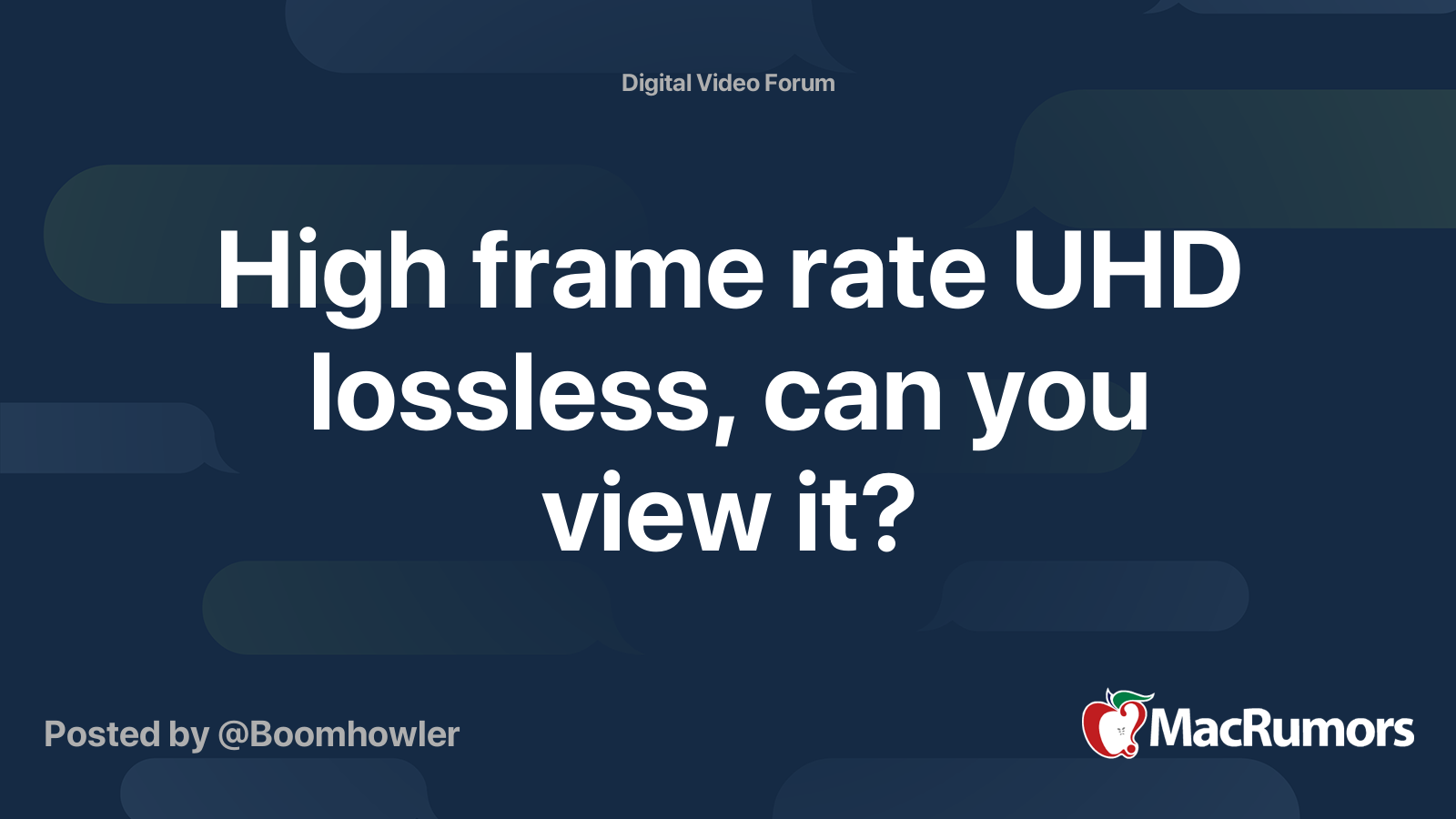 High frame rate UHD lossless, can you view it? | MacRumors Forums