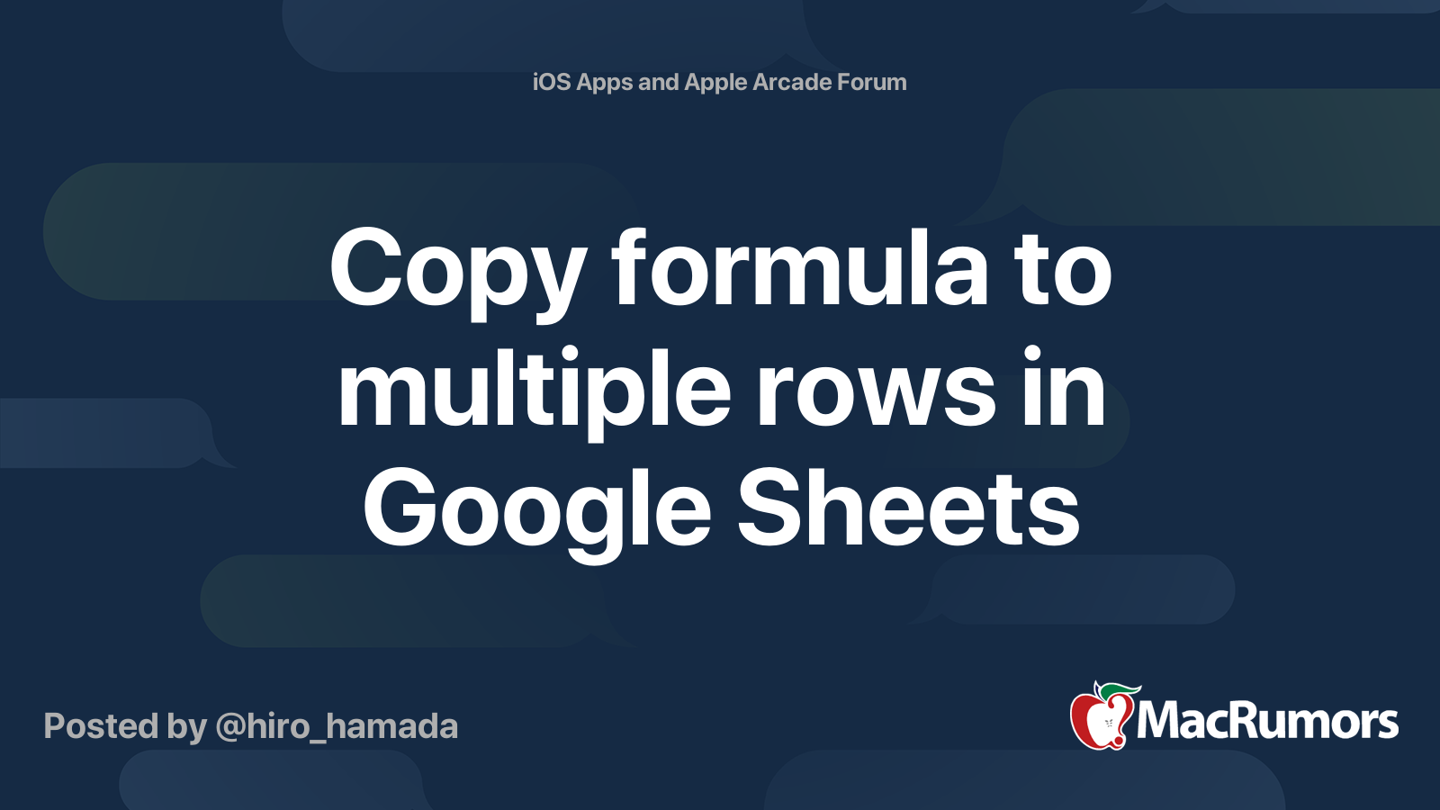 Copy formula to multiple rows in Google Sheets | MacRumors Forums