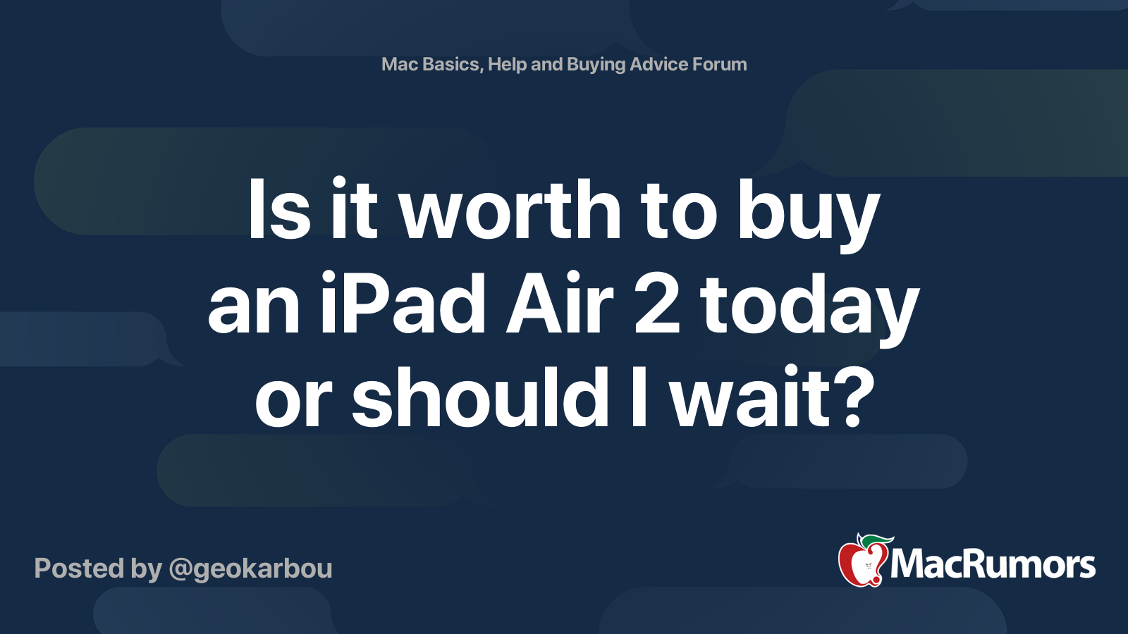 Is it worth to buy an iPad Air 2 today or should I wait? | MacRumors Forums