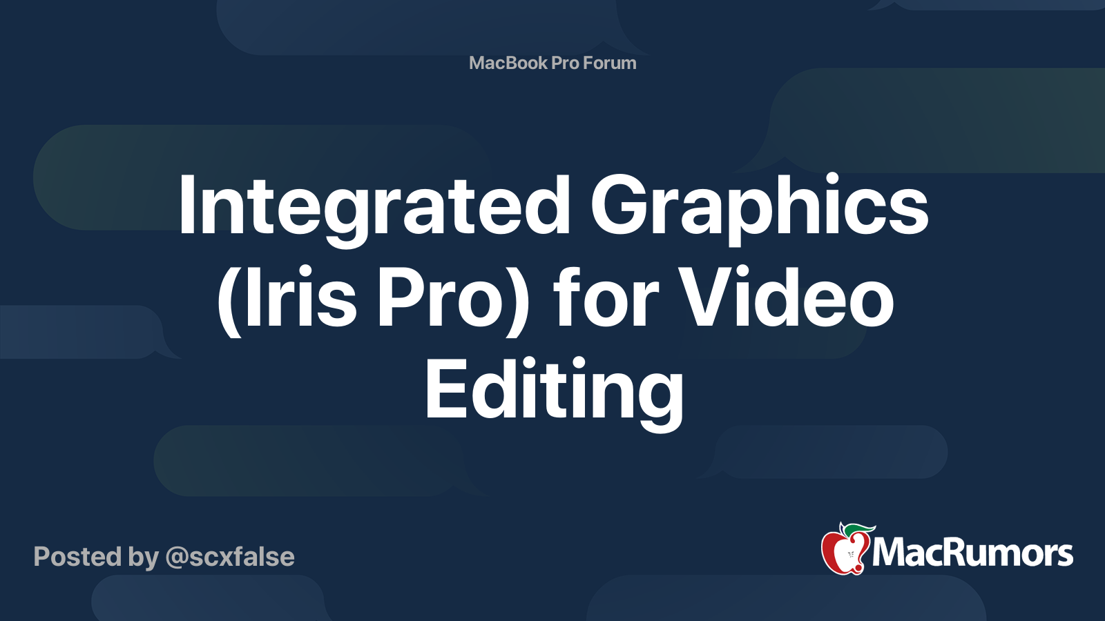 Integrated Graphics (Iris Pro) for Video Editing | MacRumors Forums