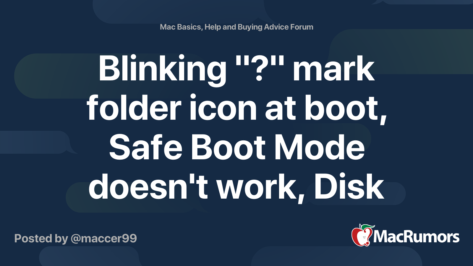 Blinking "?" mark folder icon at boot, Safe Boot Mode doesn't work, Disk Utility doesn't see ...