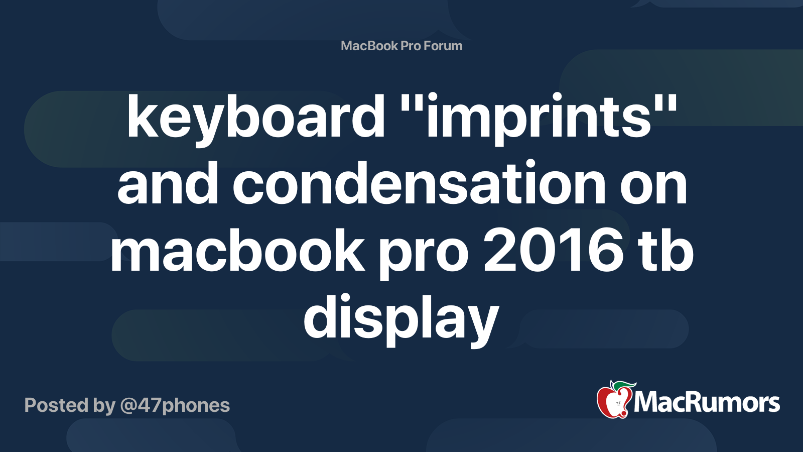 keyboard "imprints" and condensation on macbook pro 2016 tb display ...