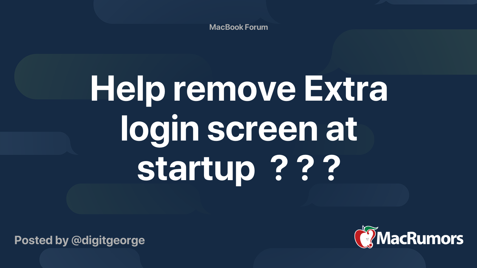 Help remove Extra login screen at startup ? ? ? | MacRumors Forums
