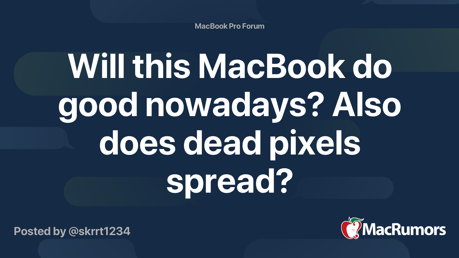 Will this MacBook do good nowadays? Also does dead pixels spread? | MacRumors Forums