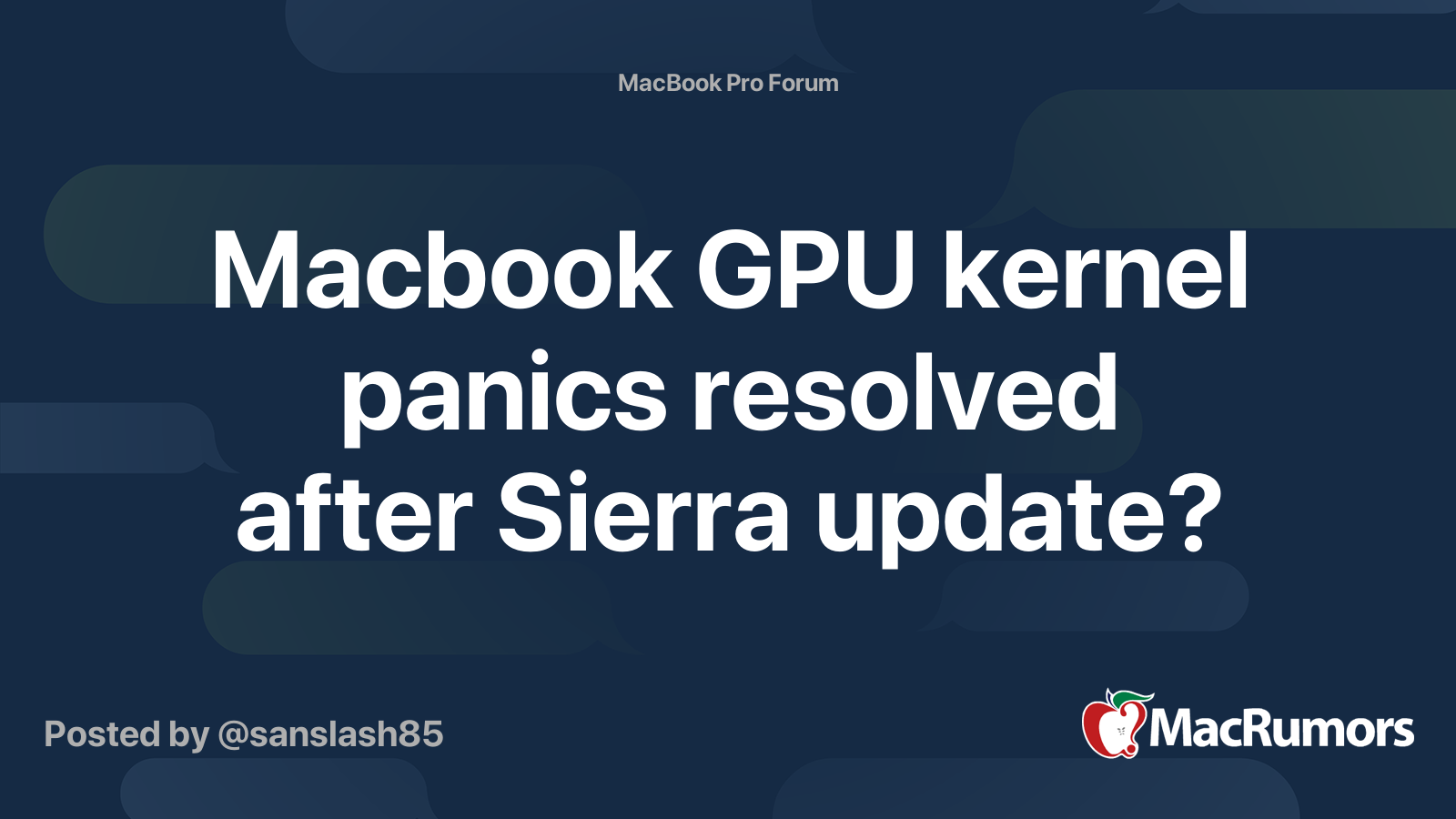 Macbook GPU kernel panics resolved after Sierra update? | MacRumors Forums