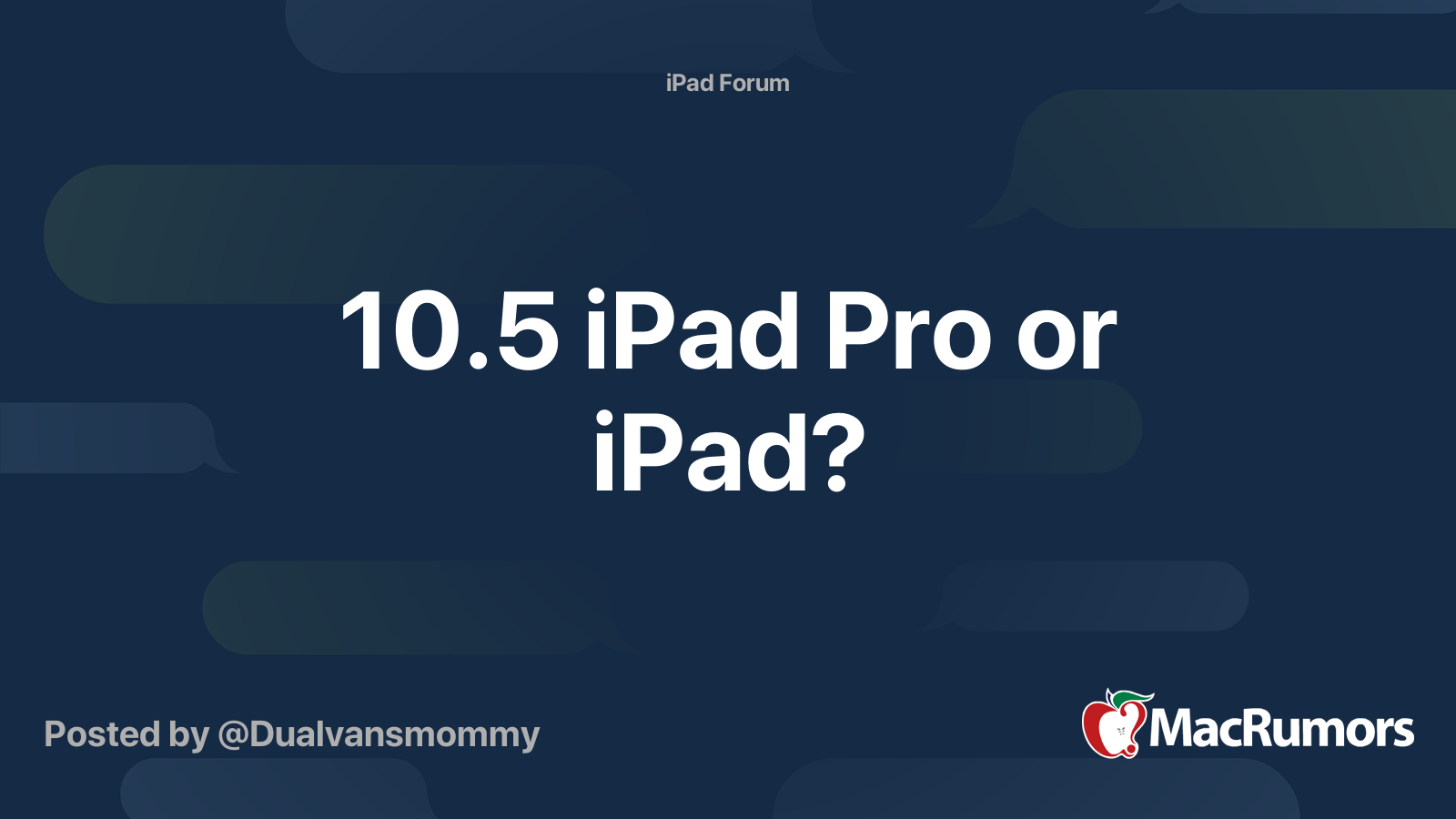 10.5 iPad Pro or iPad? | MacRumors Forums