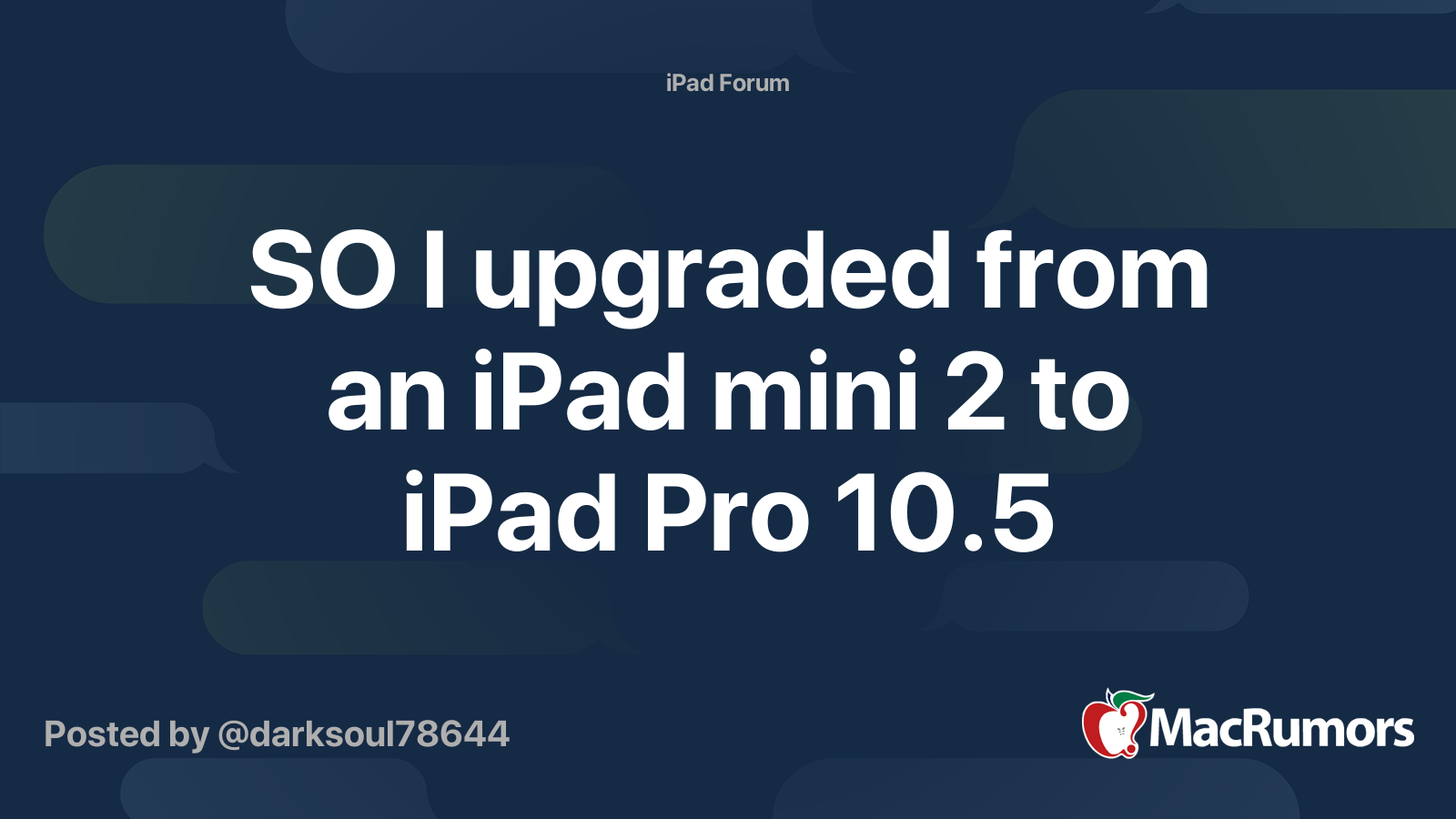 SO I upgraded from an iPad mini 2 to iPad Pro 10.5 | MacRumors Forums