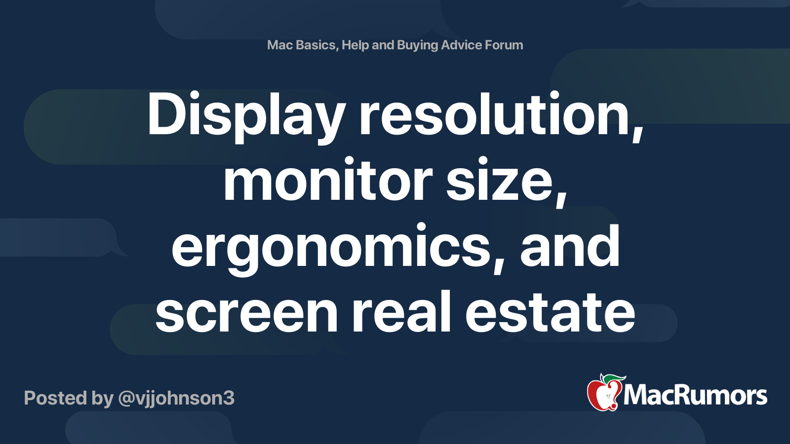 Display resolution, monitor size, ergonomics, and screen real estate | MacRumors Forums