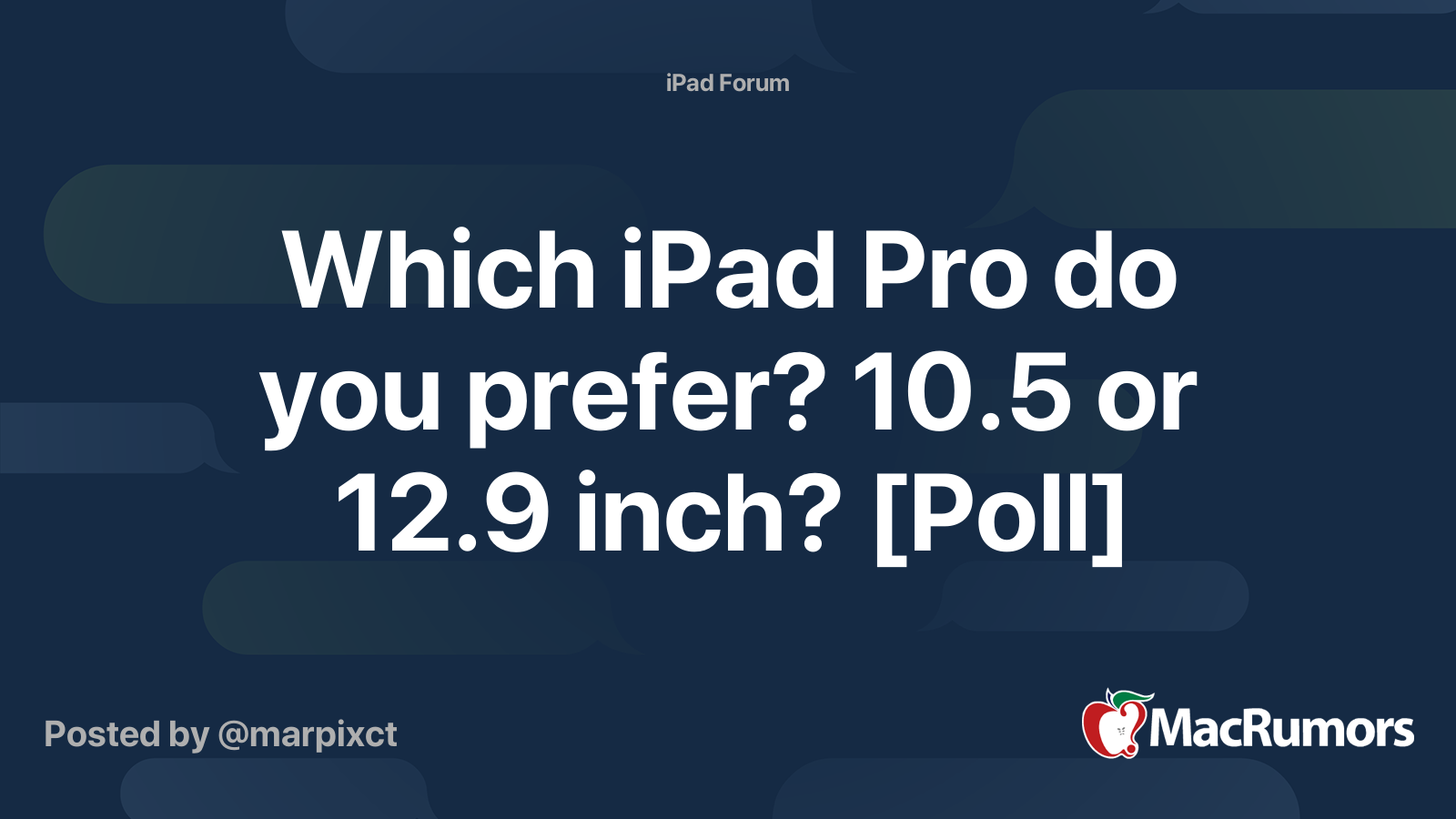 Which iPad Pro do you prefer? 10.5 or 12.9 inch? [Poll] | MacRumors Forums