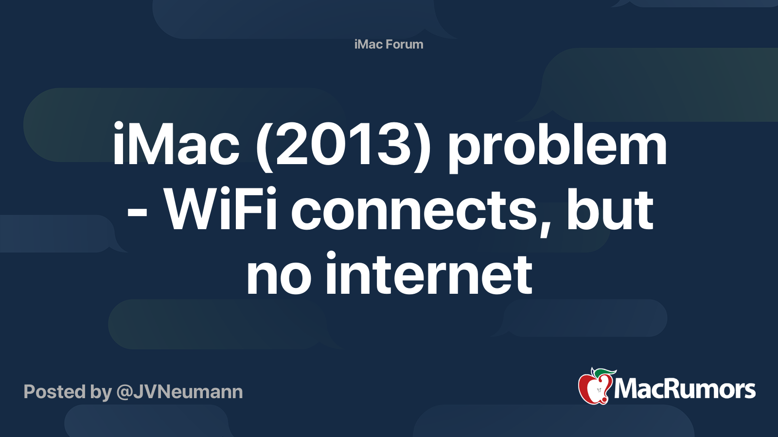iMac (2013) problem - WiFi connects, but no internet | MacRumors Forums