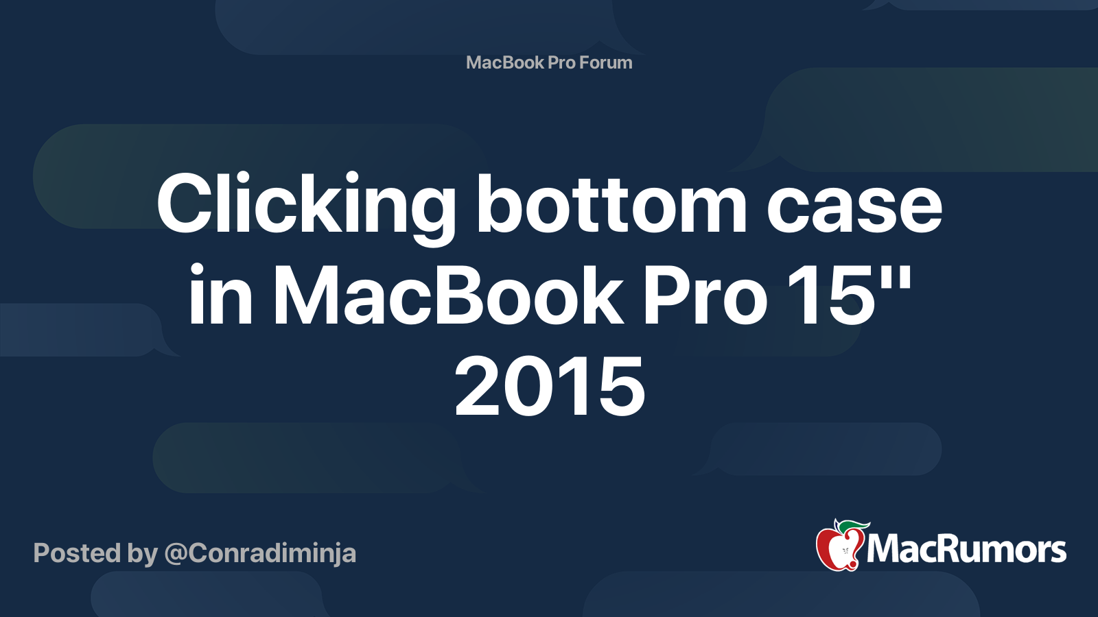 Clicking bottom case in MacBook Pro 15" 2015 | MacRumors Forums
