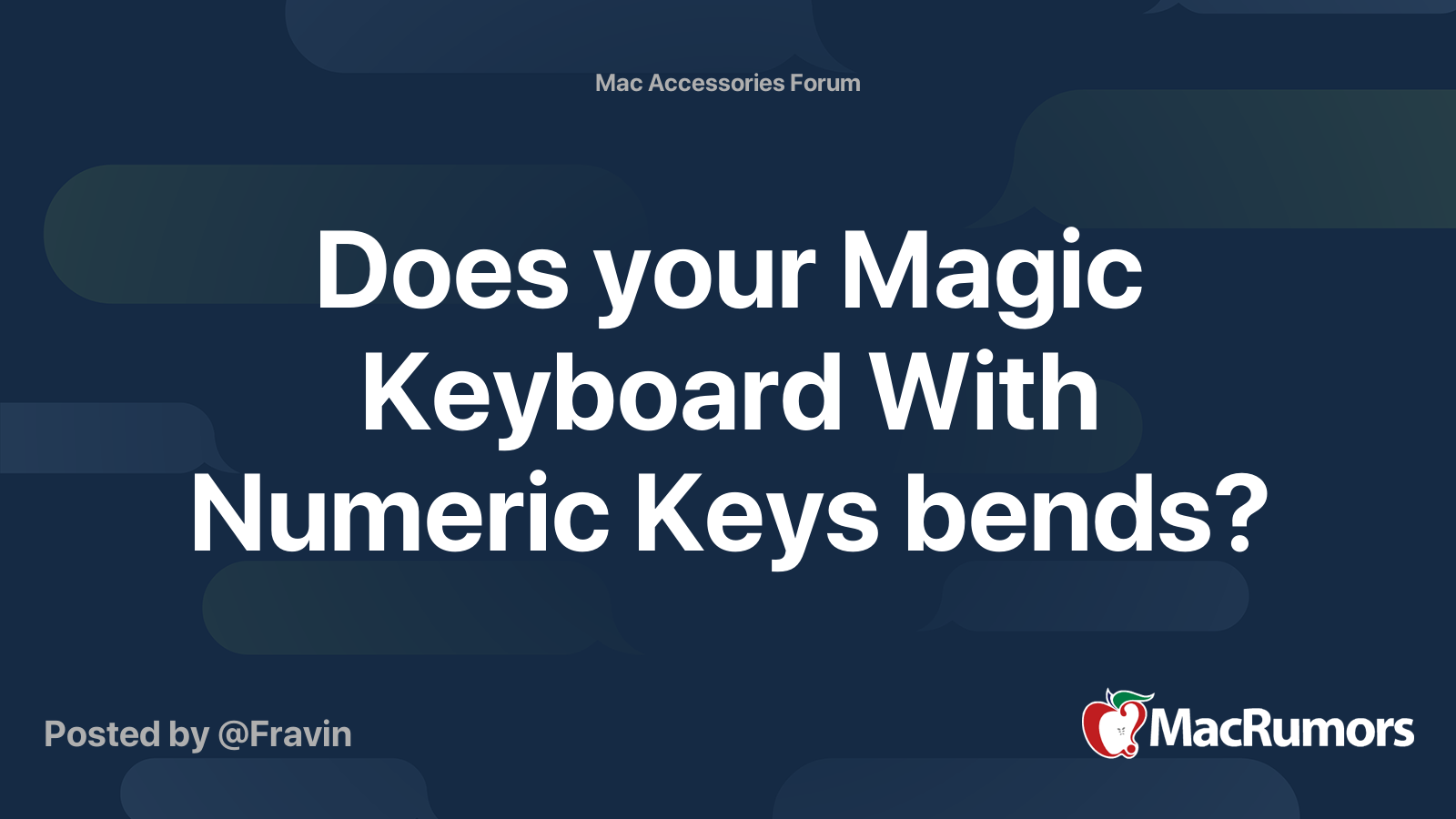 Does your Magic Keyboard With Numeric Keys bends? | MacRumors Forums