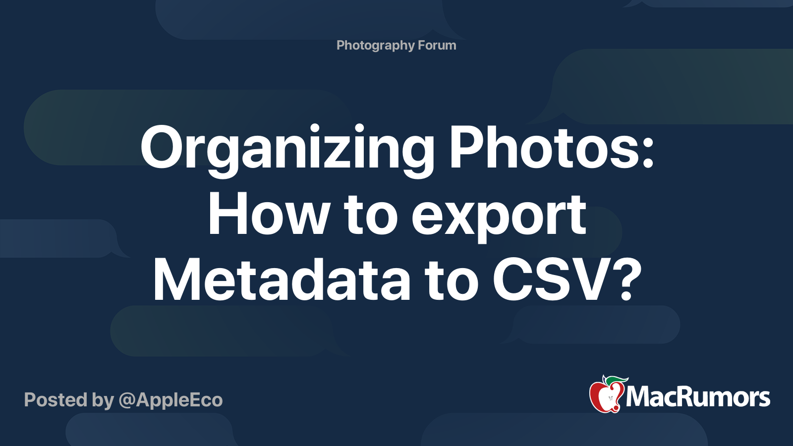 Organizing Photos: How to export Metadata to CSV? | MacRumors Forums