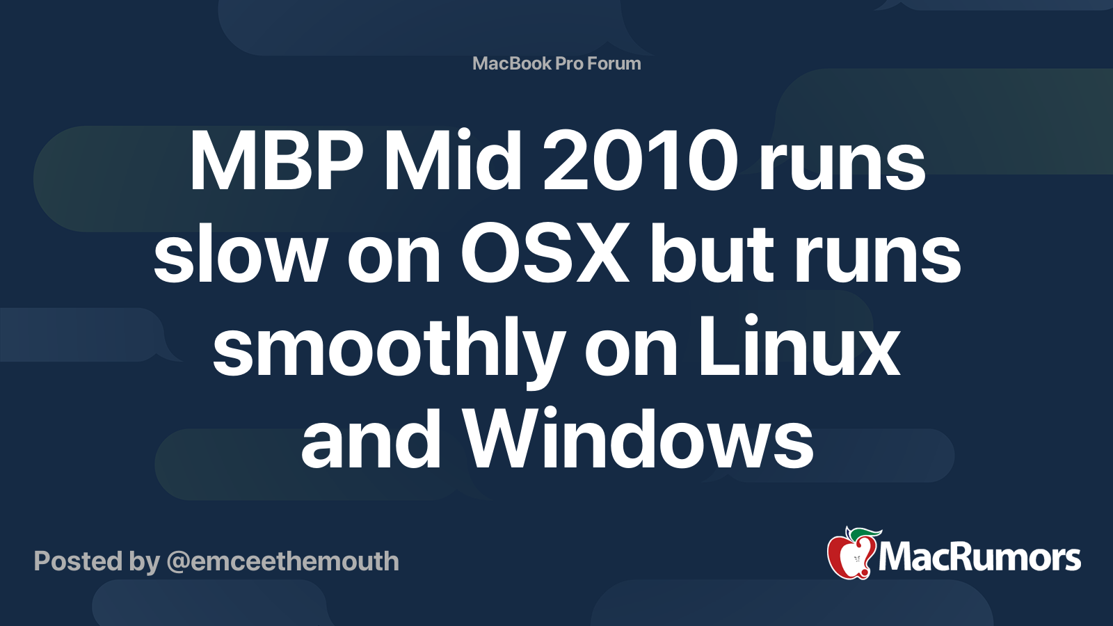 MBP Mid 2010 runs slow on OSX but runs smoothly on Linux and Windows | MacRumors Forums