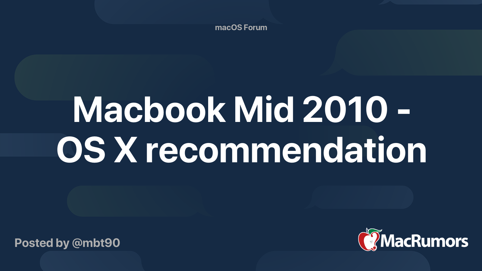 Macbook Mid 2010 - OS X recommendation | MacRumors Forums