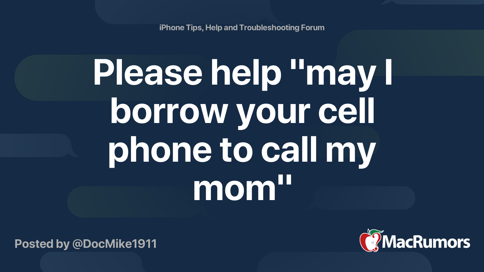 Please help "may I borrow your cell phone to call my mom" | MacRumors ...