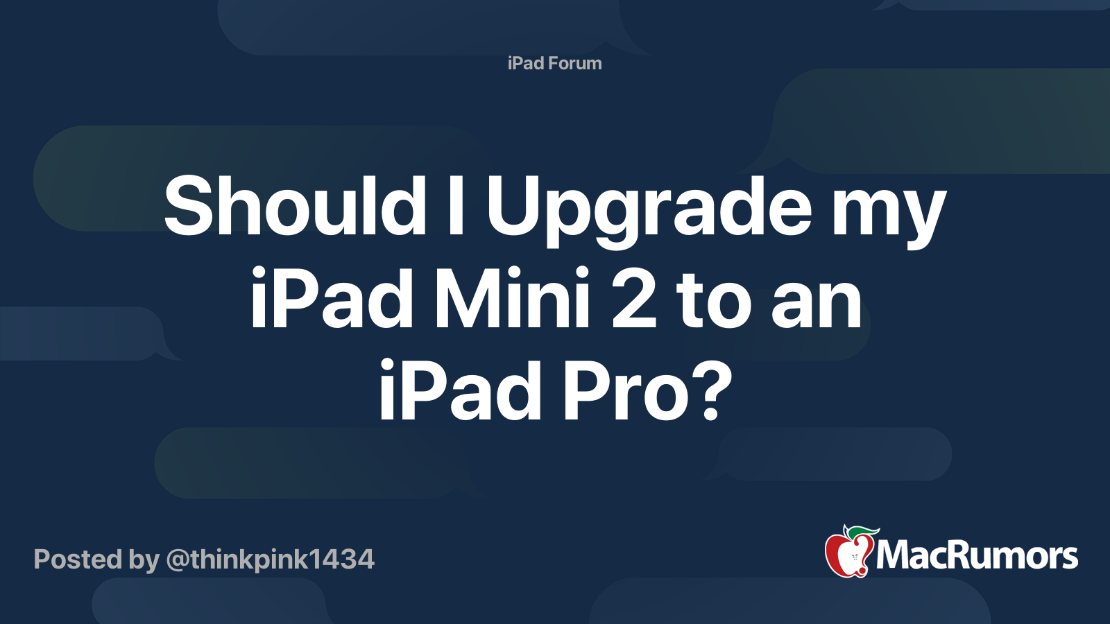 Should I Upgrade my iPad Mini 2 to an iPad Pro? | MacRumors Forums
