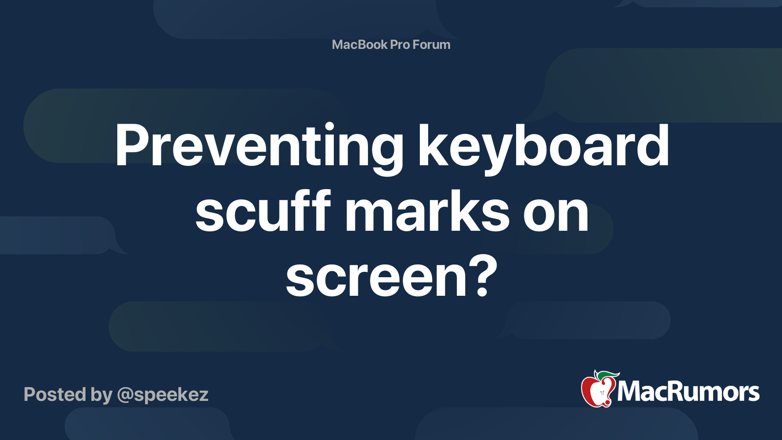 Preventing keyboard scuff marks on screen? | MacRumors Forums