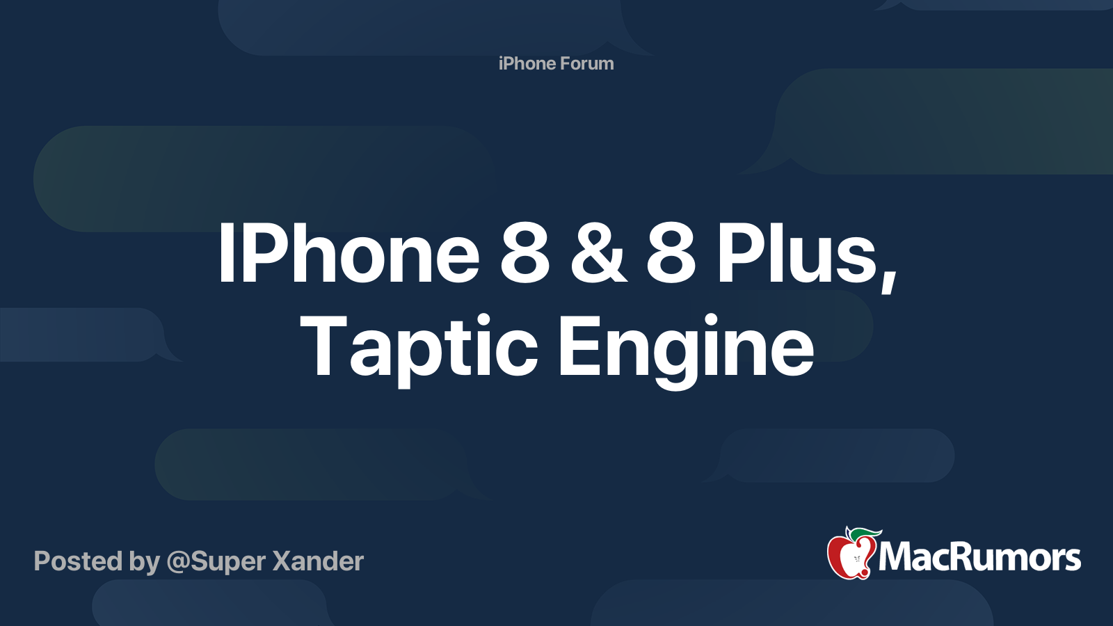 IPhone 8 & 8 Plus, Taptic Engine | MacRumors Forums