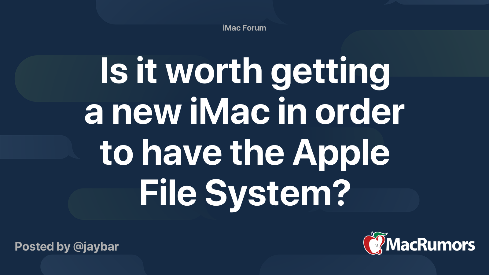 Is it worth getting a new iMac in order to have the Apple File System? | MacRumors Forums