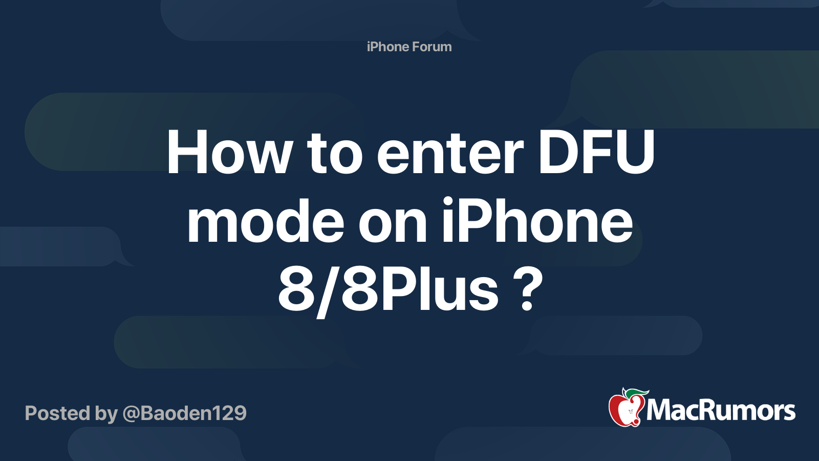 How to enter DFU mode on iPhone 8/8Plus ? | MacRumors Forums