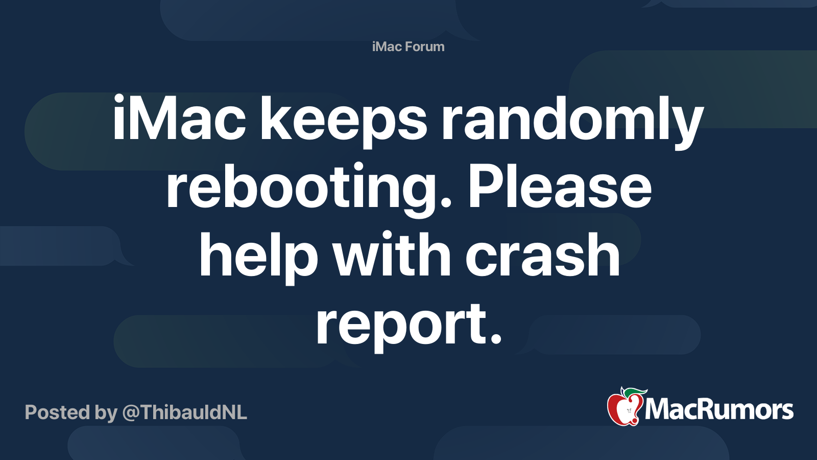 iMac keeps randomly rebooting. Please help with crash report. | MacRumors Forums
