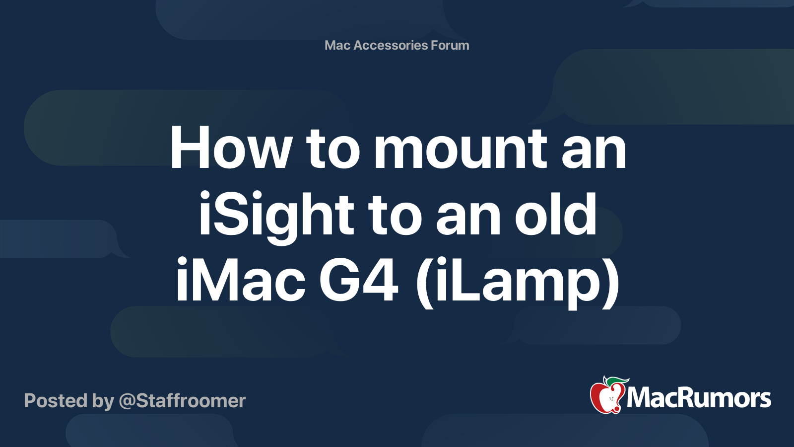 How to mount an iSight to an old iMac G4 (iLamp) | MacRumors Forums
