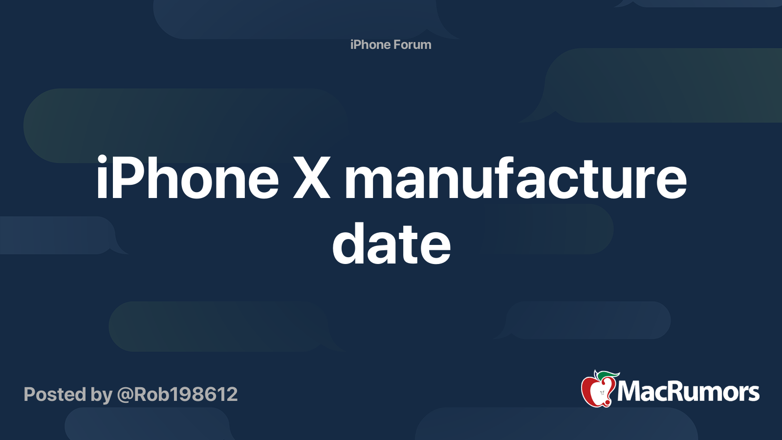 iPhone X manufacture date | MacRumors Forums