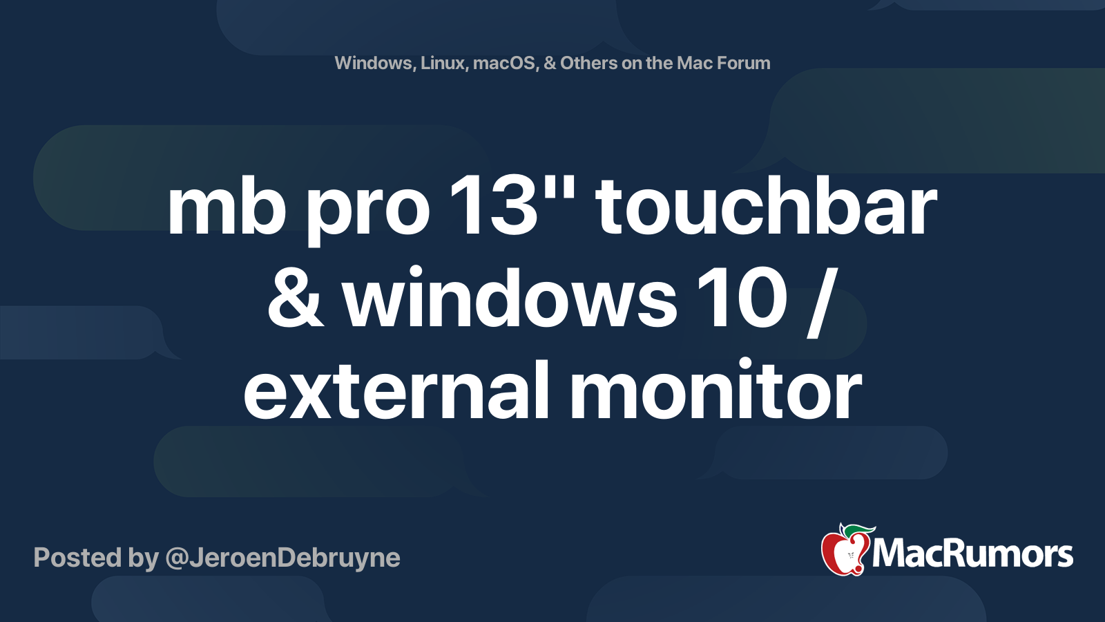 mb pro 13" touchbar & windows 10 / external monitor | MacRumors Forums