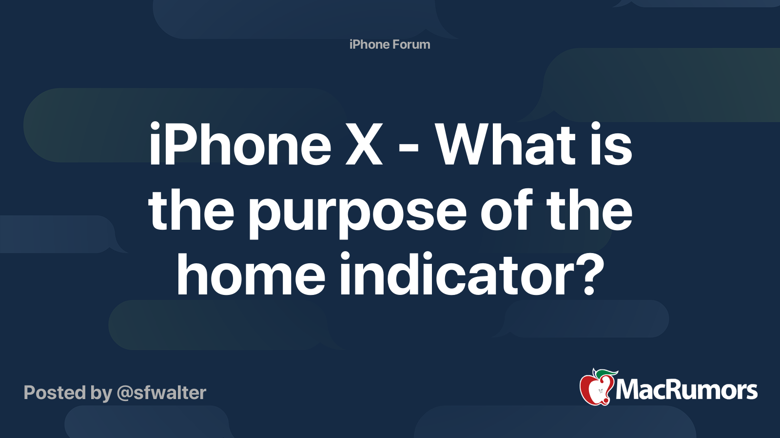 iPhone X - What is the purpose of the home indicator? | MacRumors Forums