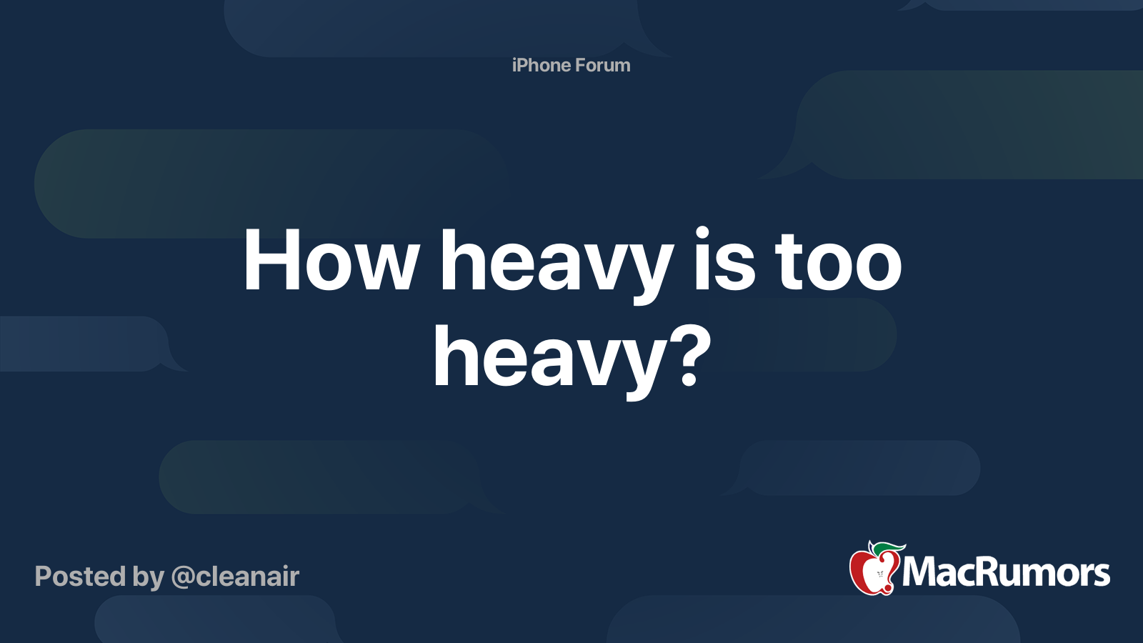 How heavy is too heavy? | MacRumors Forums