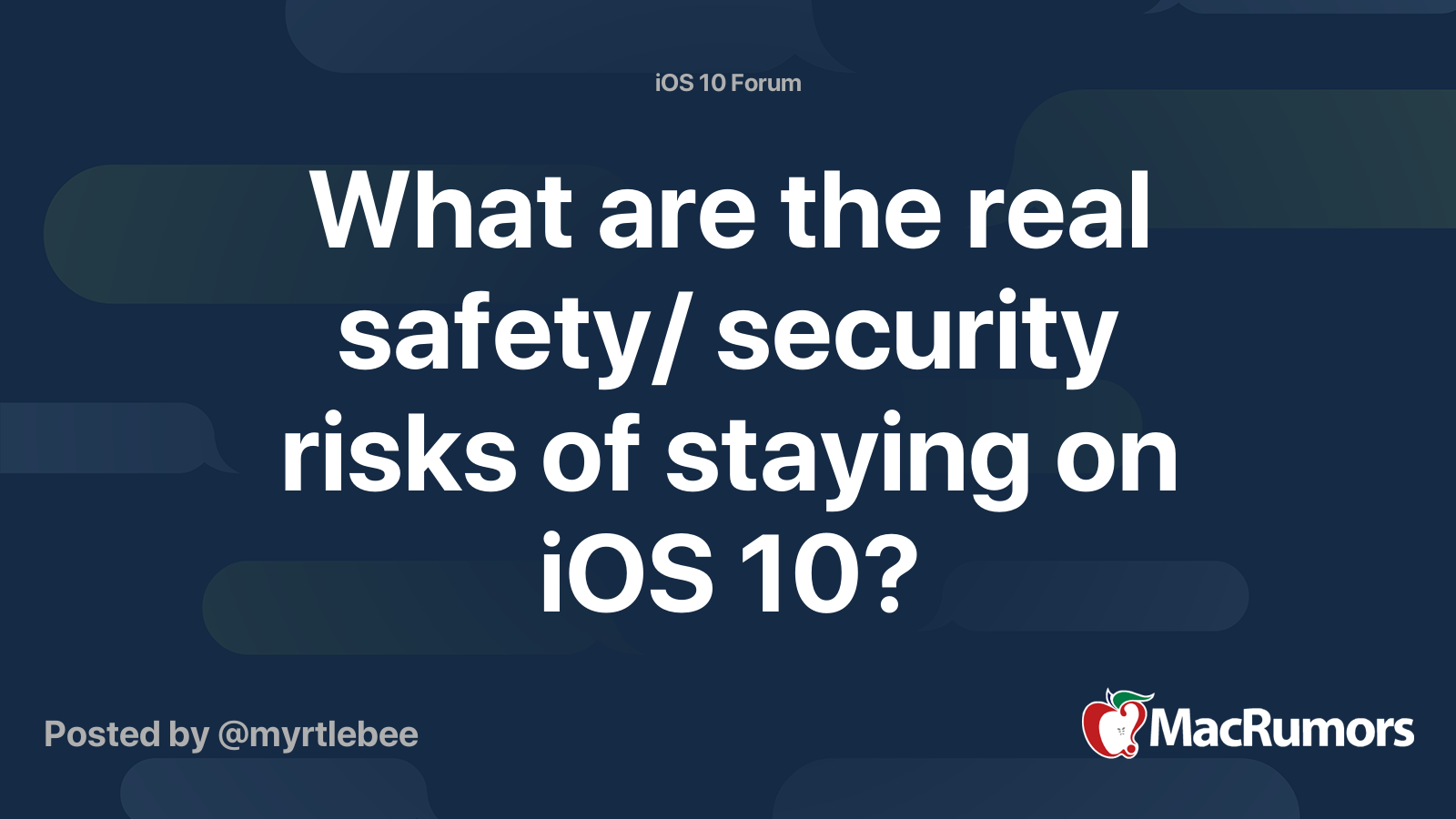 What are the real safety/ security risks of staying on iOS 10? | MacRumors Forums