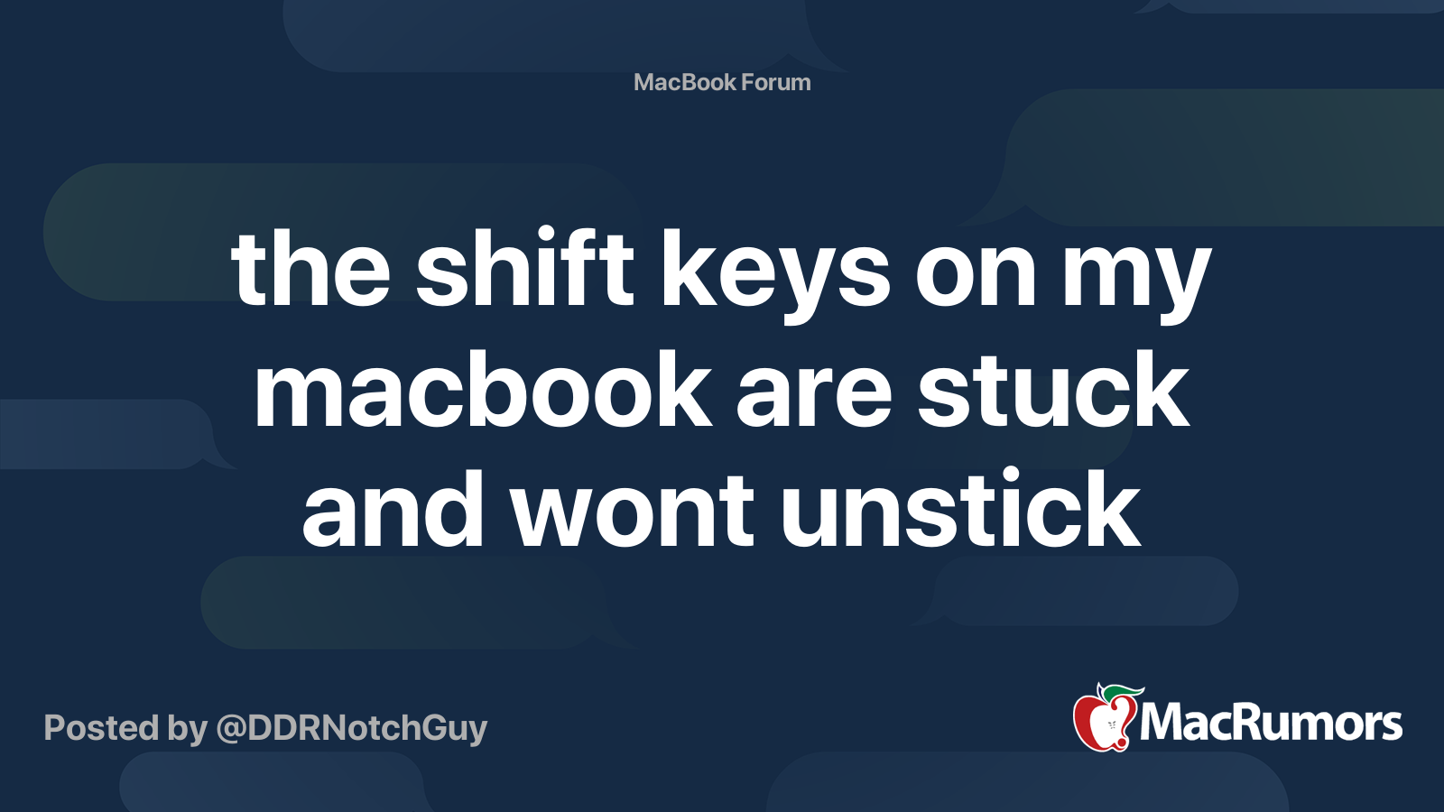 the shift keys on my macbook are stuck and wont unstick | MacRumors Forums