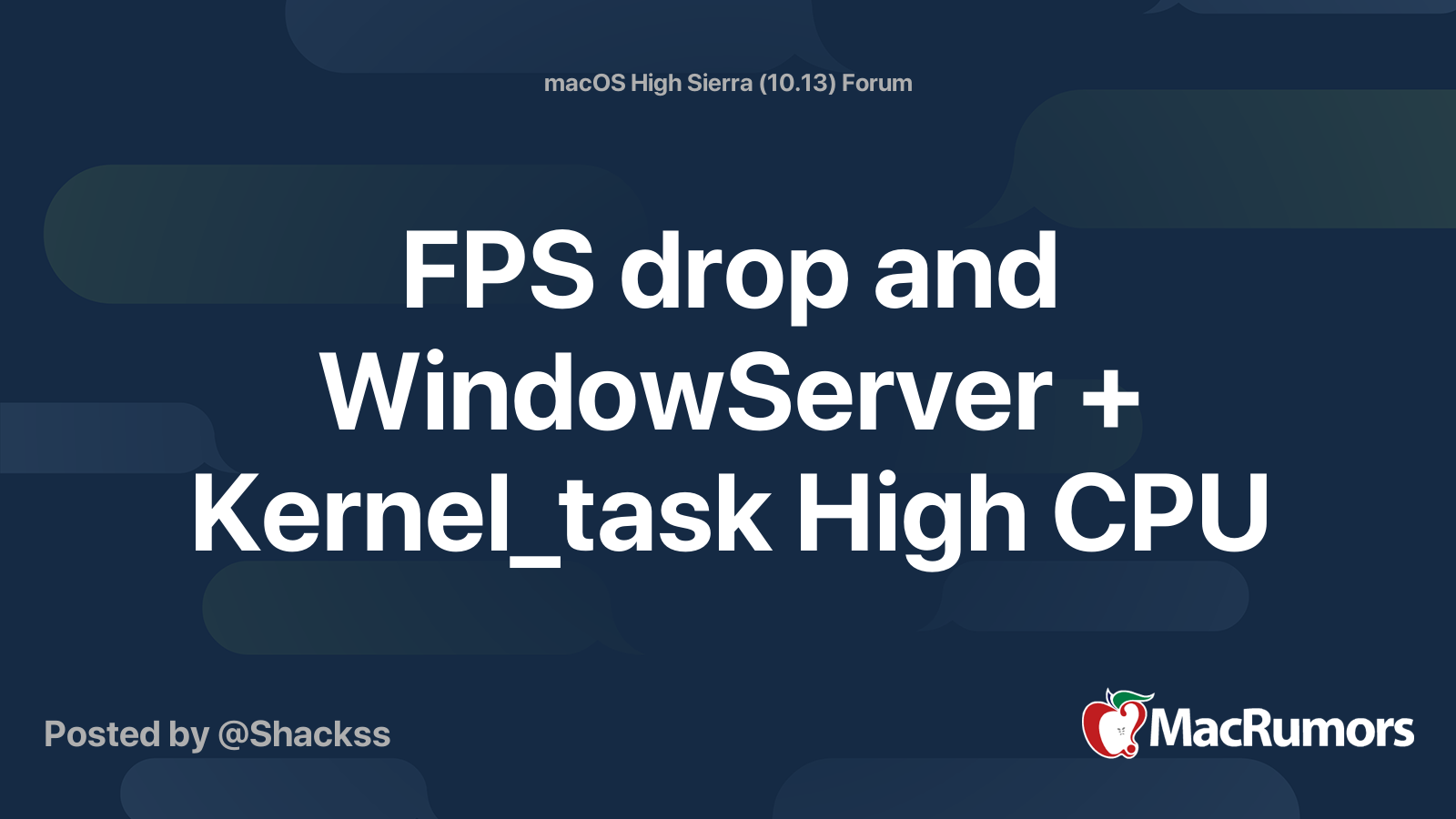 FPS drop and WindowServer + Kernel_task High CPU | MacRumors Forums