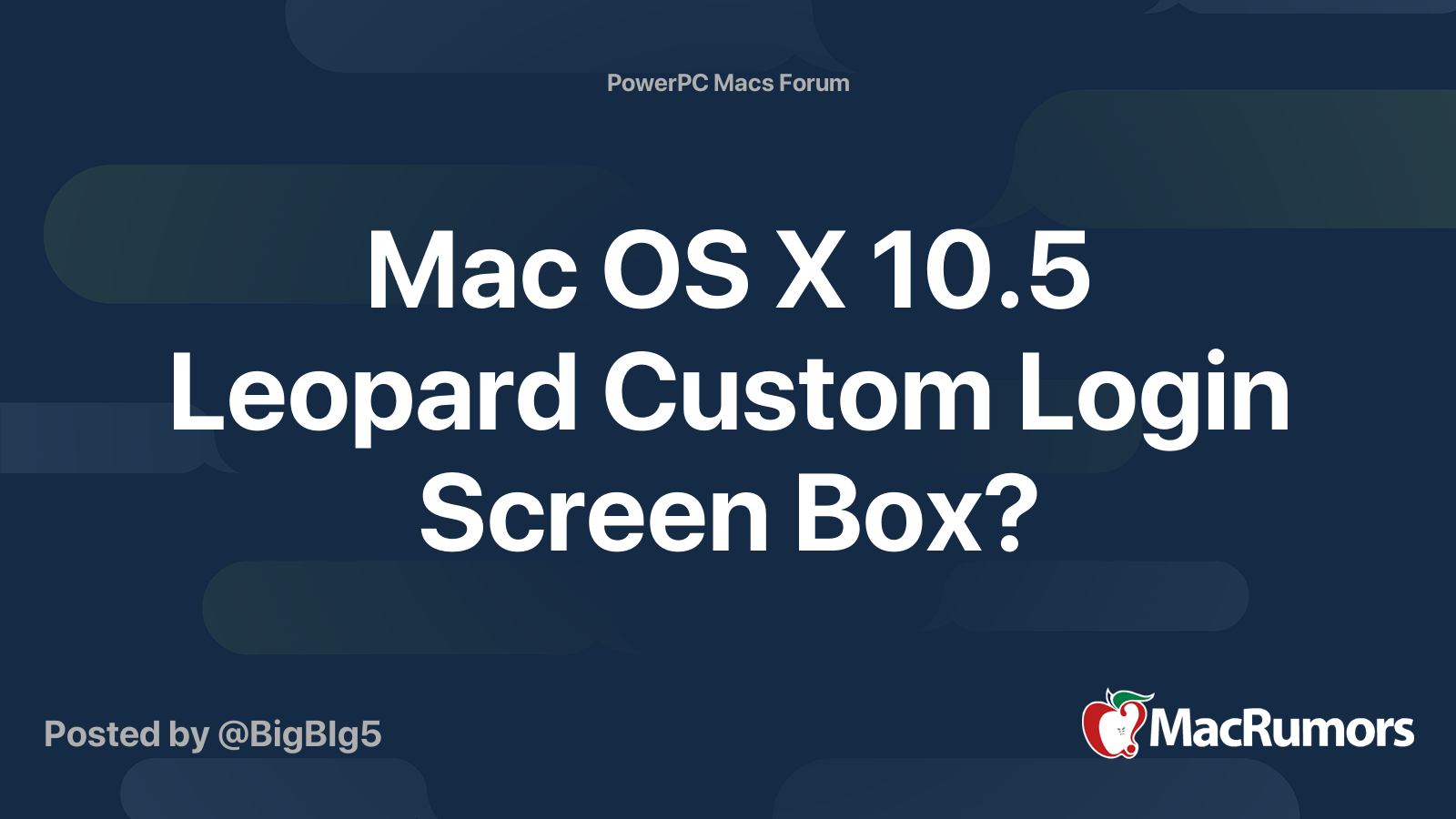 Mac OS X 10.5 Leopard Custom Login Screen Box? | MacRumors Forums