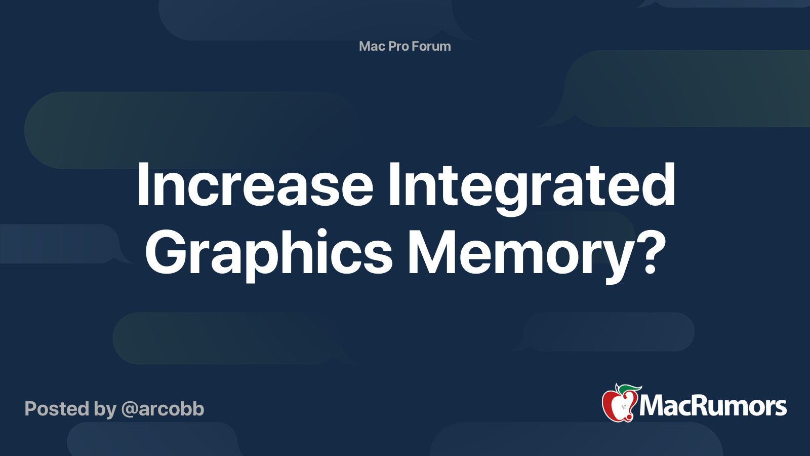 Increase Integrated Graphics Memory? | MacRumors Forums