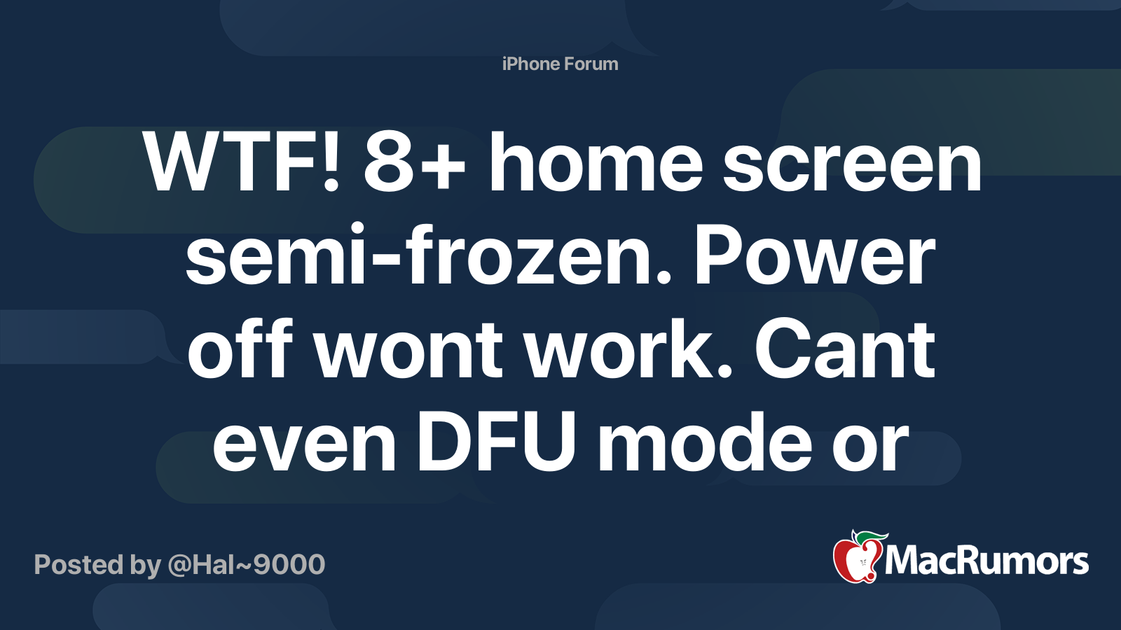 WTF! 8+ home screen semi-frozen. Power off wont work. Cant even DFU ...